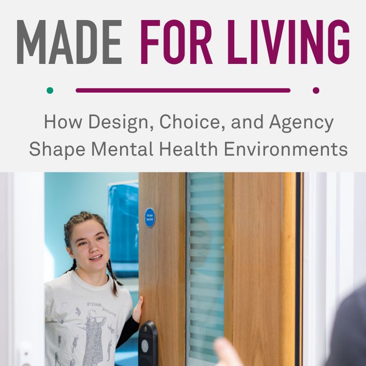 How Design, Choice, and Agency Shape Mental Health Environments ...