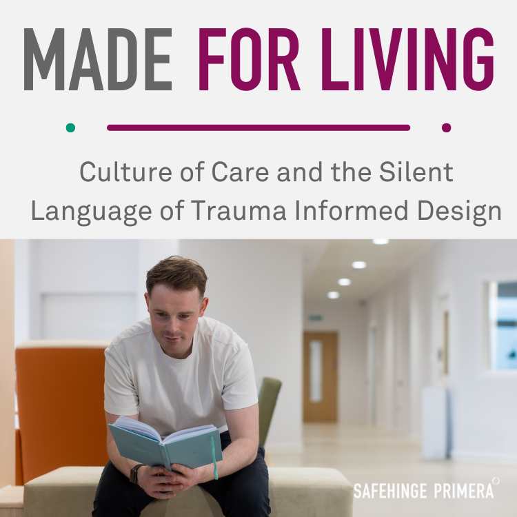 Culture of Care and the Silent Language of Trauma Informed Design ...
